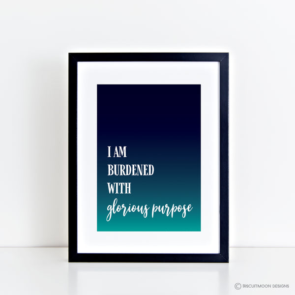 Burdened With Glorious Purpose Print - Biscuitmoon Designs